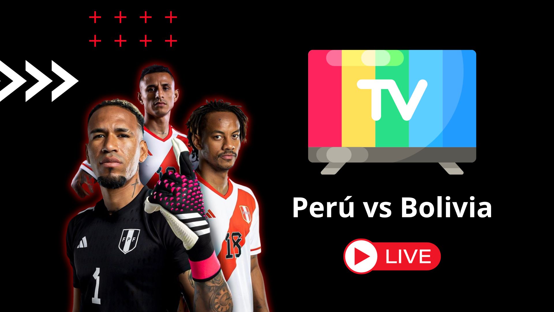 ⚽ DÓNDE VER EL PARTIDO PERÚ VS. BOLIVIA 20 MARZO 2025
